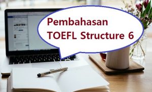 Pembahasan soal structure TOEFL kelas bahasa Inggris